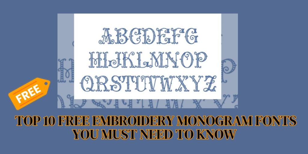 Top 10 Free Embroidery Monogram Fonts You Must Need To Know - Zac ...