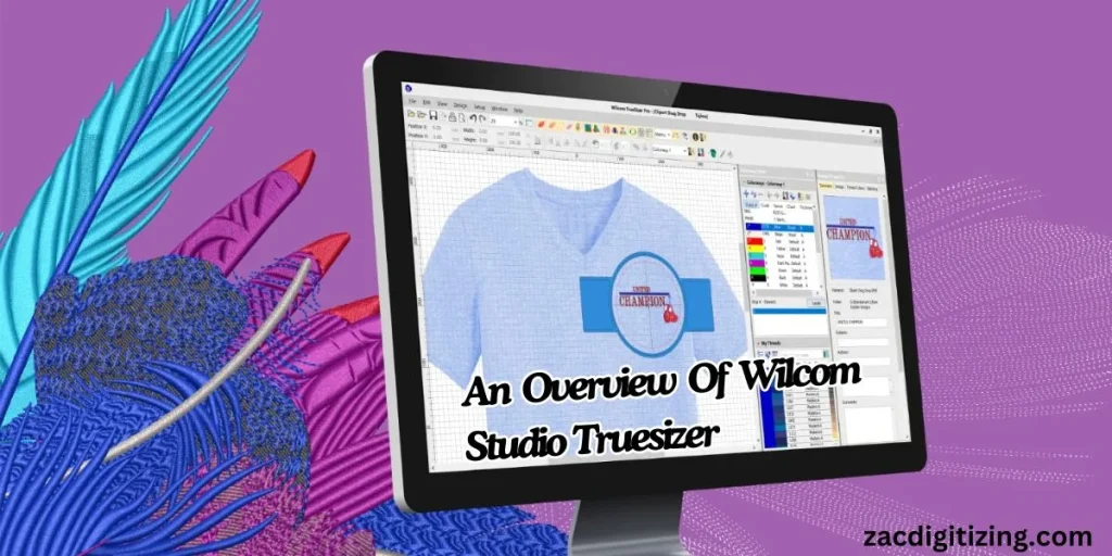 An Overview Of Wilcom Studio Truesizer - Zac Digitizing